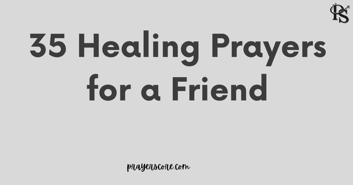 35 Healing Prayers for a Friend