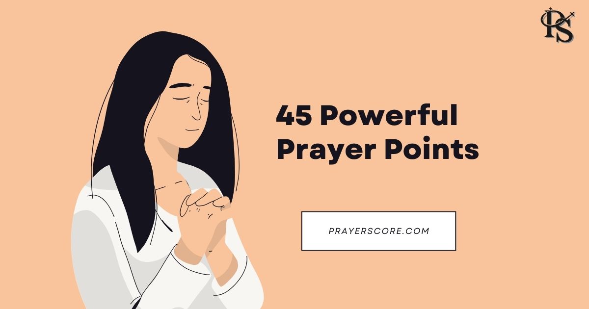 45 Powerful Prayer Points For Transformation