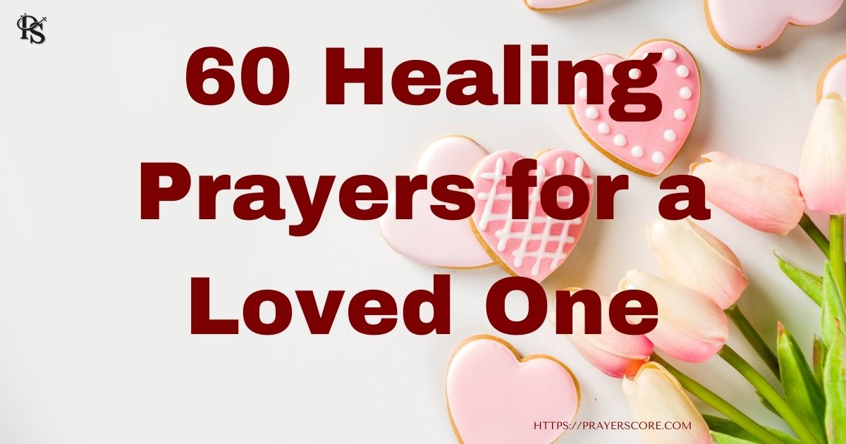 60 Healing Prayers for a Loved One