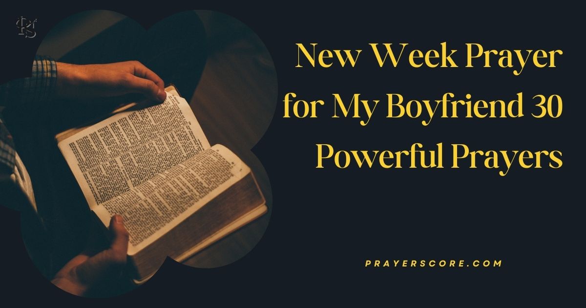 New Week Prayer For My Boyfriend 30 Powerful Prayers