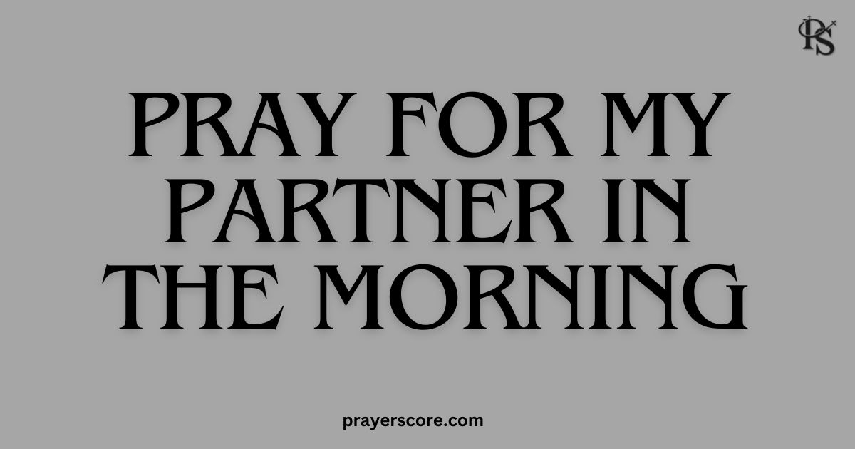 80+ Good Morning Prayer Message for My Love