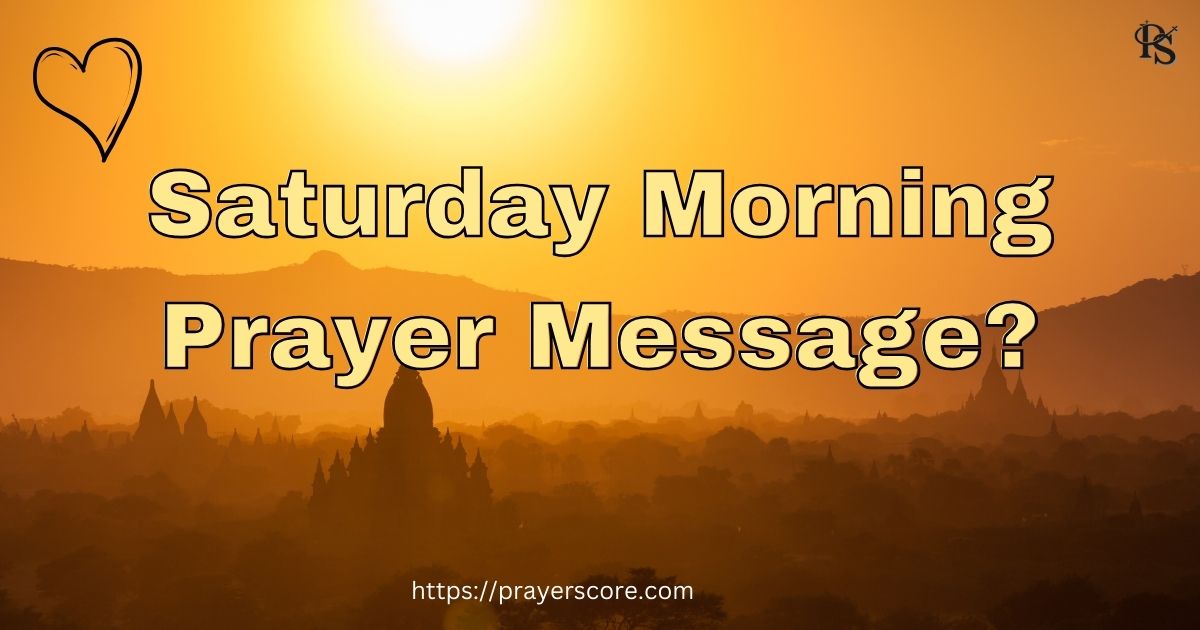 80+ Saturday Morning Prayer Message for Loved Ones