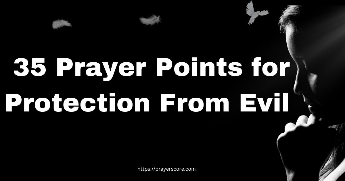 Powerful Prayer to Keep Evil Away: 35 Prayer Points - Prayer Score