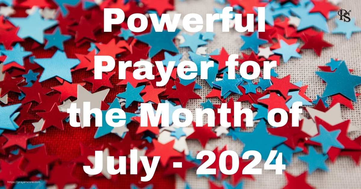 Powerful Prayer for the Month of July - 2024