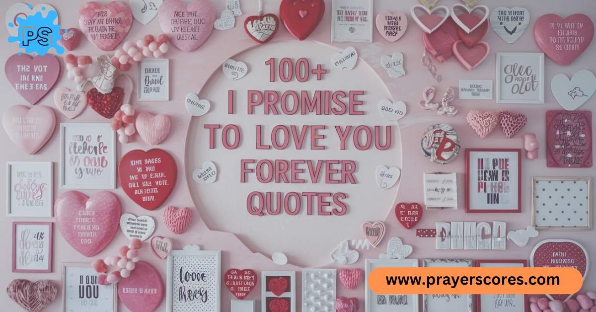 100+ I Promise to Love You Forever Quotes - Prayer Score